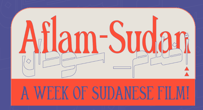 Aflam Sudan: A Week of Sudanese Film at Unseen Nairobi - IN NAIROBI