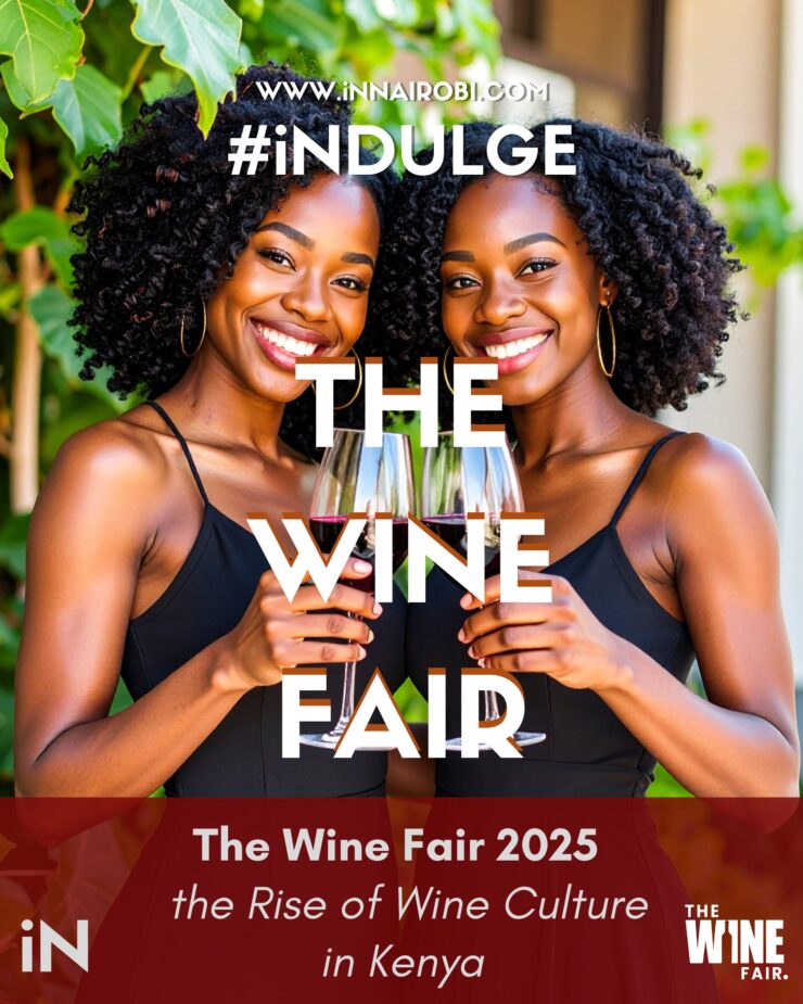 The Wine Fair 2025; the Rise of Wine Culture in Kenya - IN NAIROBI